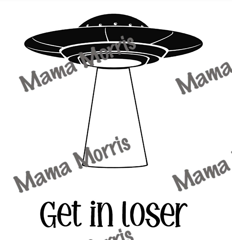 Get in Loser UFO SVG for Cricut or Silhouette - Etsy