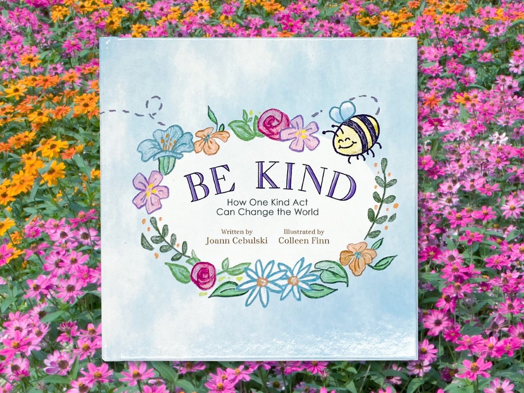 Be Kind: How One Kind Act Can Change the World- Hardback - Etsy