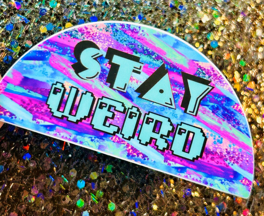 Stay Weird Vinyl Sticker – Funny Journal Decal – Weirdcore Indie Gift ...