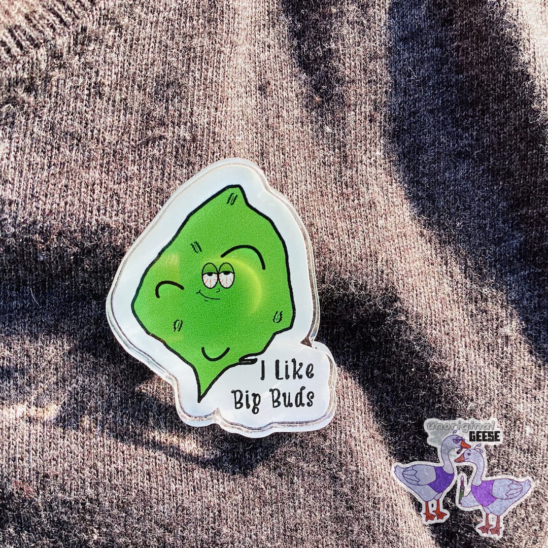 Big Buds Acrylic Pin Ganja Cannabis Marijuana Pot Weed - Etsy