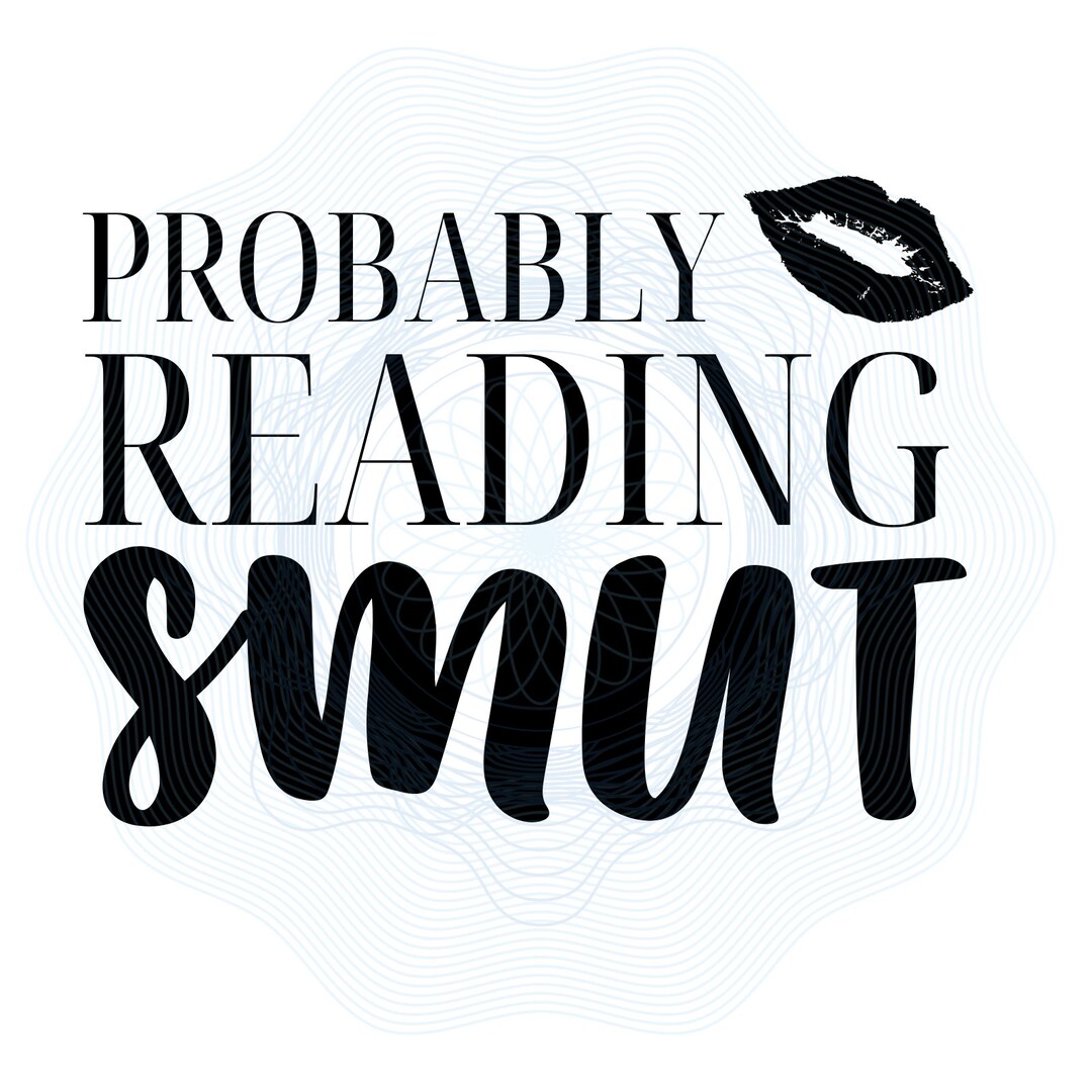 Probably Reading Smut - Booktok Dark Romance Books SVG Digital File ...