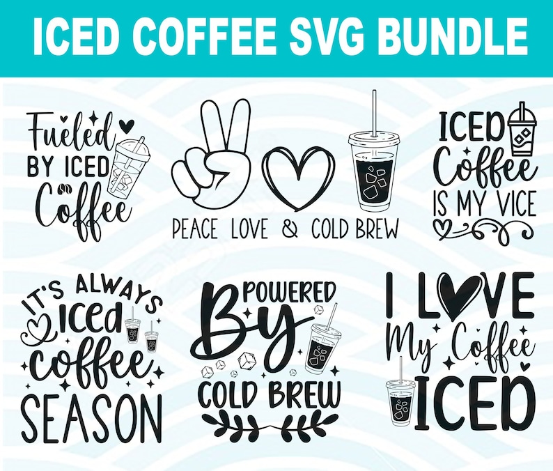 6 Iced Coffee SVG Bundle Digital File, Coffee Lover, Cold Brew SVG, SGV File Cricut Clipart ...