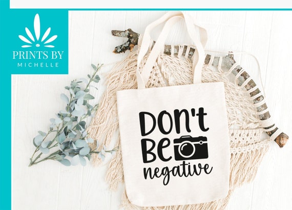 Don't Be Negative SVG Digital File Photography | Etsy