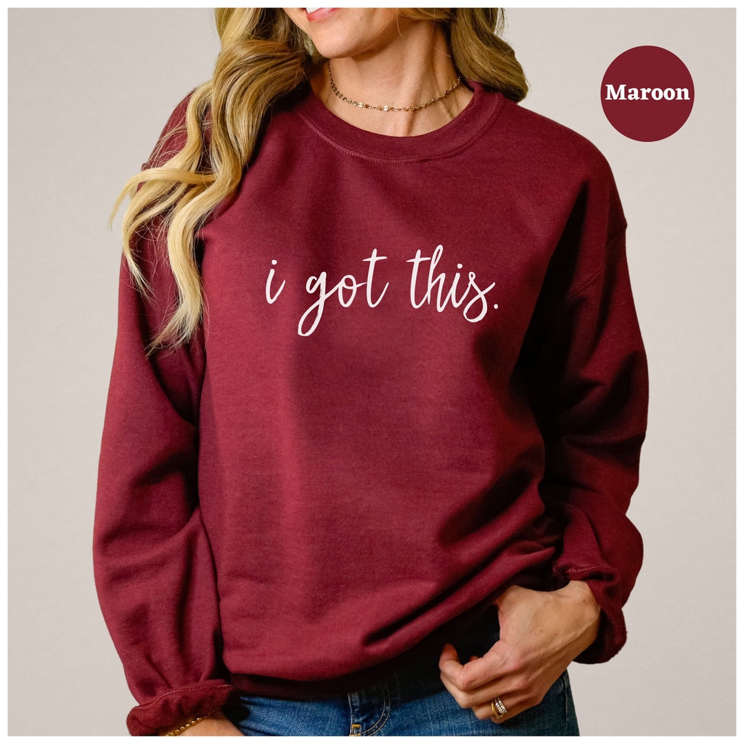 Inspirational Sweatshirt, Motivational Sweatshirt, I Got This, Mental ...