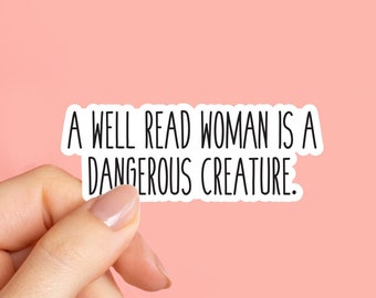 A Well Read Woman is Dangerous Creature, Quote Stickers, Book Club ...