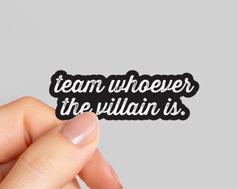 Team Whoever the Villain is Sticker, Bookish Enemies to Lovers Sticker ...