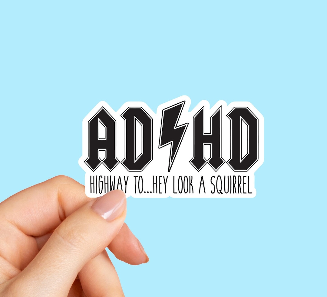 ADHD Sticker, ADHD Highway to Hey Look a Squirrel, Mental Health ...