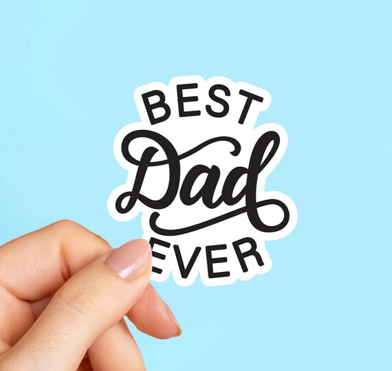 Best Dad Ever Sticker Father's Day Sticker Dad Gift - Etsy