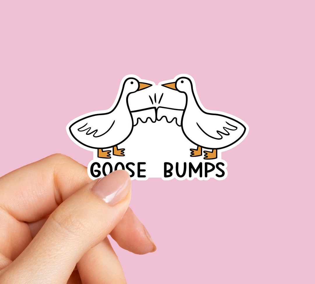 Goose Bumps, Funny Goose Sticker, Funny Stickers, Water Bottle Sticker ...