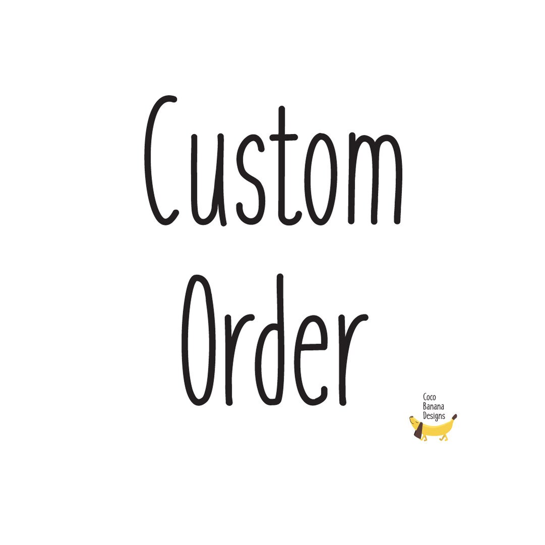 Custom Order - Etsy