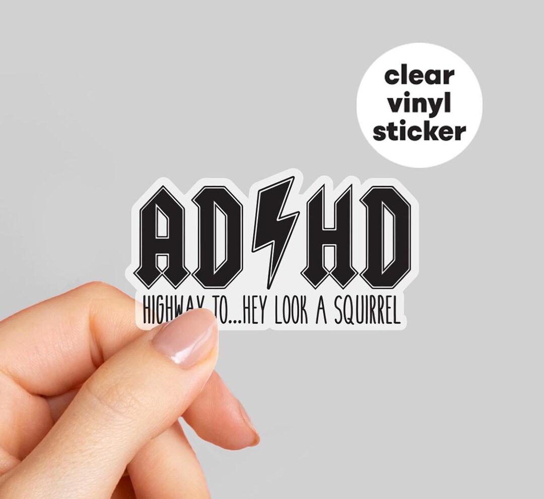ADHD Clear Vinyl Sticker, ADHD Highway to Hey Look a Squirrel, Mental ...