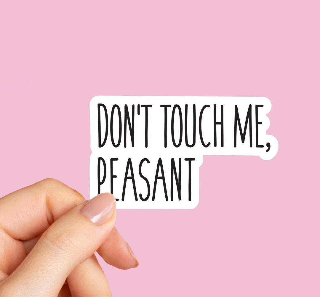 Don't Touch Me Peasant, Laptop Stickers, Funny Stickers, Sarcasm Laptop ...
