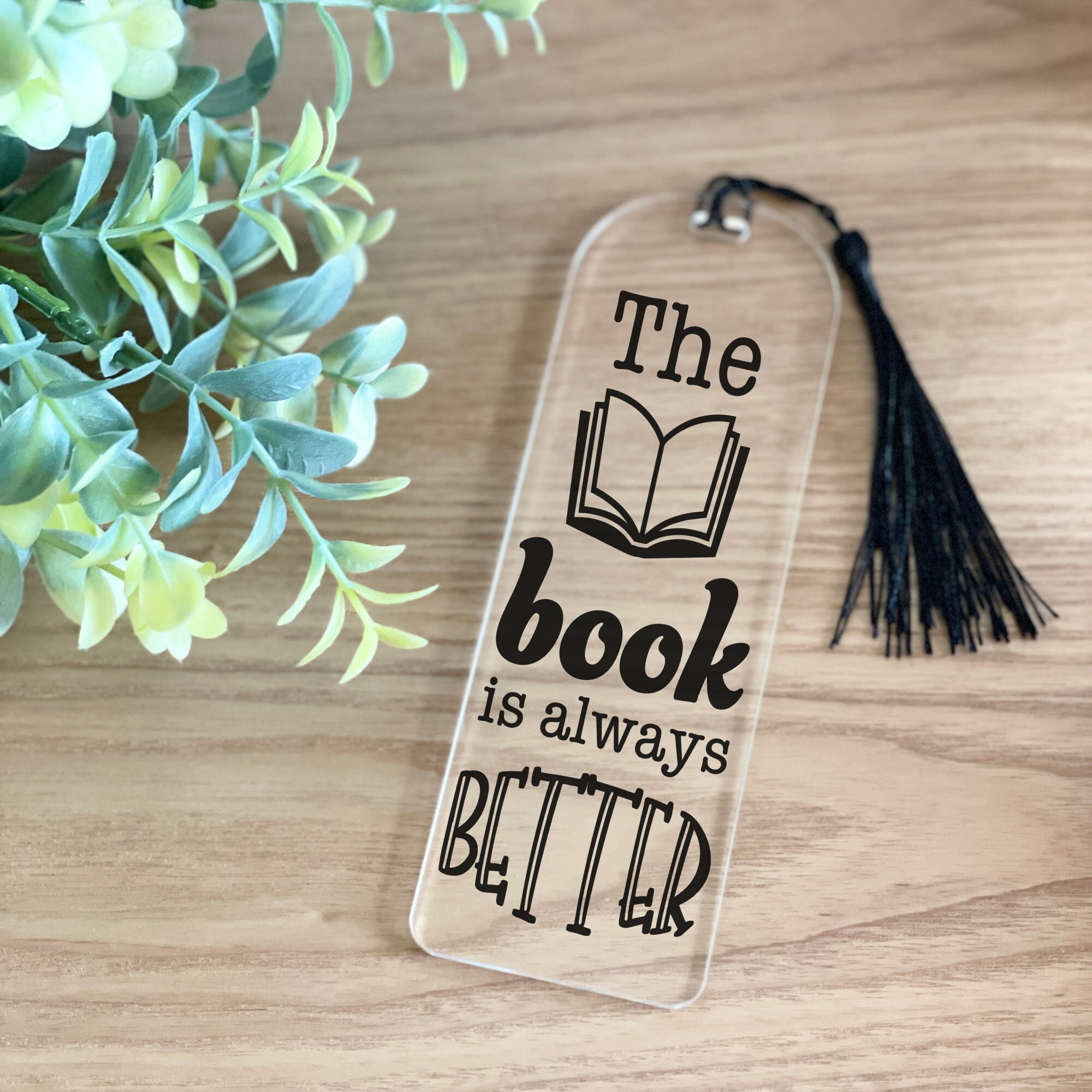 The Book is Always Better, Bookmark SVG Designs, Acrylic Bookmark ...