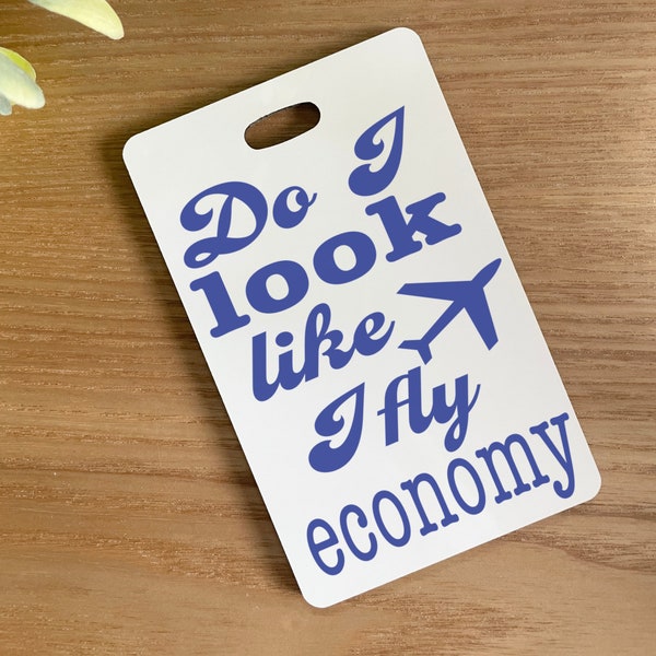 Do I Look Like I Fly Economy Luggage Tag - Etsy