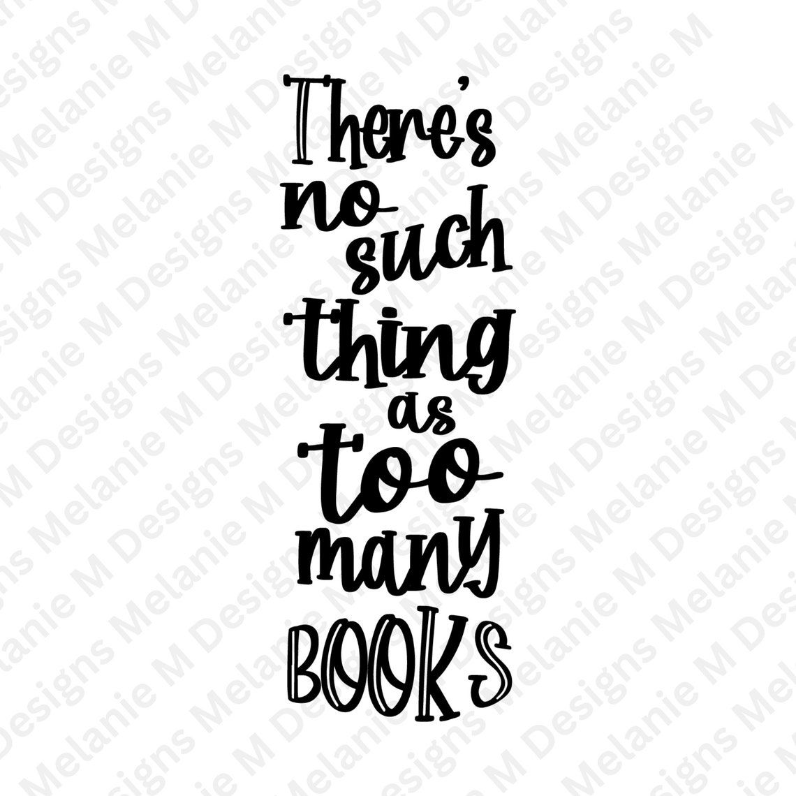 There is No Such Thing as Too Many Books SVG Bookmark Quotes - Etsy