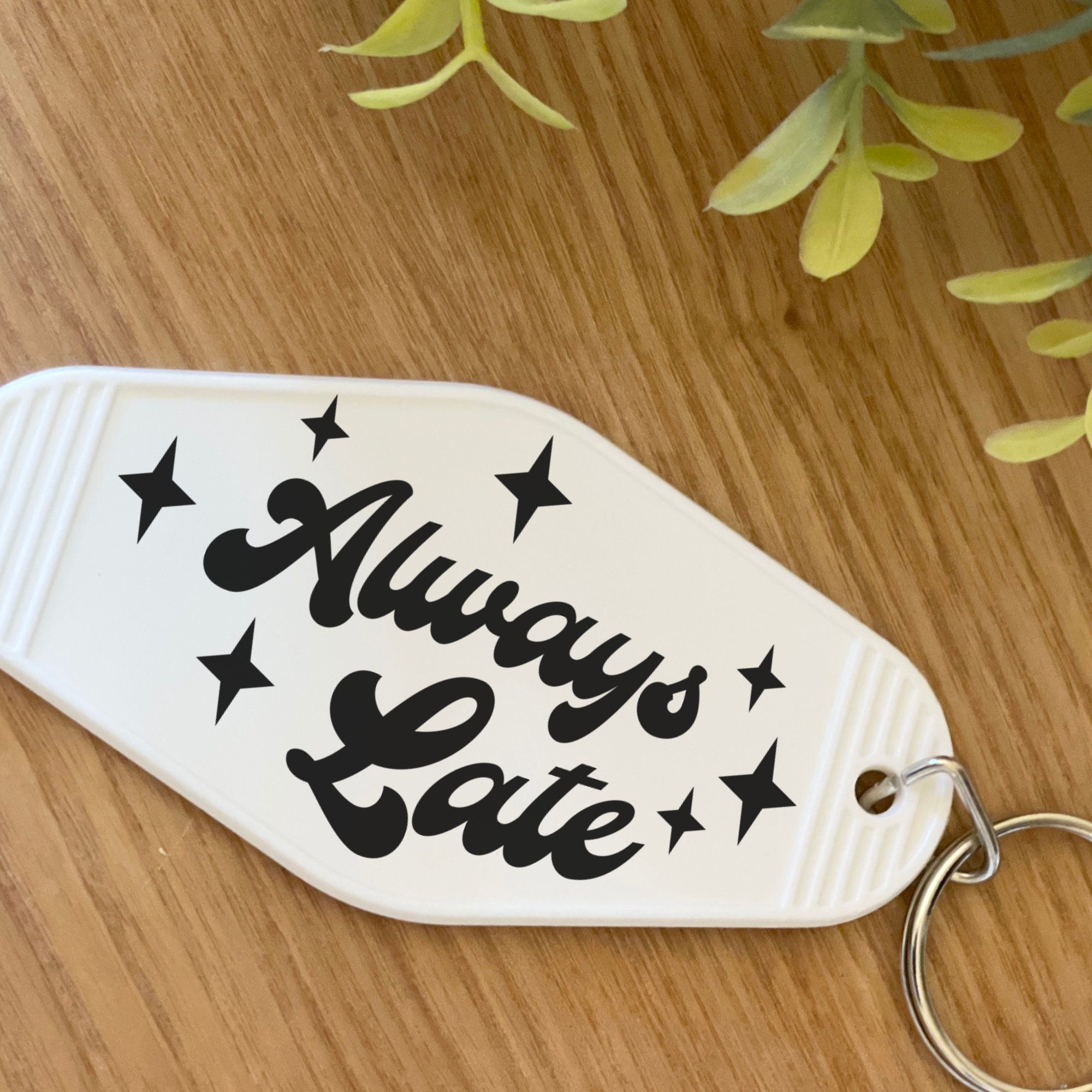 Always Late SVG Keychain SVG Files Hotel Keychain SVG Cute - Etsy