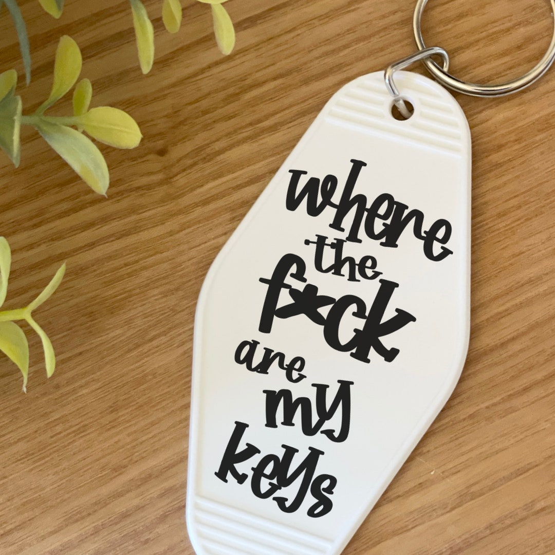 Where Are My Keys Keychain, Funny Keychain Sayings SVG, Motel Keychain ...