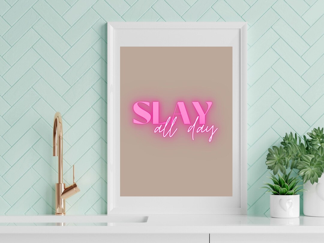 Slay All Day! Printable Wall Art Poster - Etsy