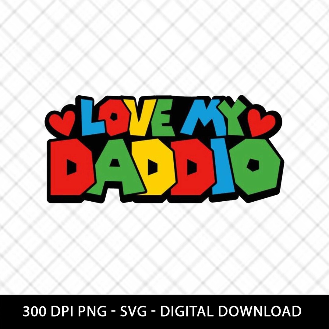 Love My Daddio Png Super Daddio Png Princess Peach Cricut - Etsy