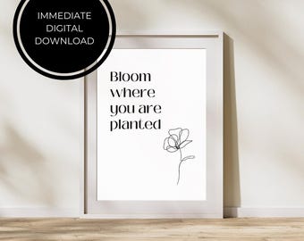 Bloom Where You're Planted Printable Motivational Poster - Etsy