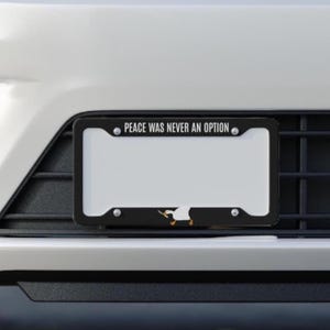Peace Was Never an Option License Plate Frame - Duck License Plate ...