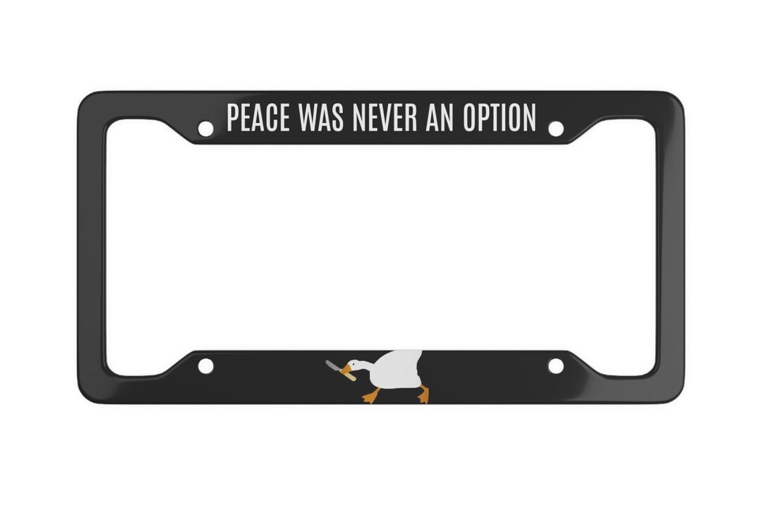 Peace Was Never an Option License Plate Frame - Duck License Plate ...