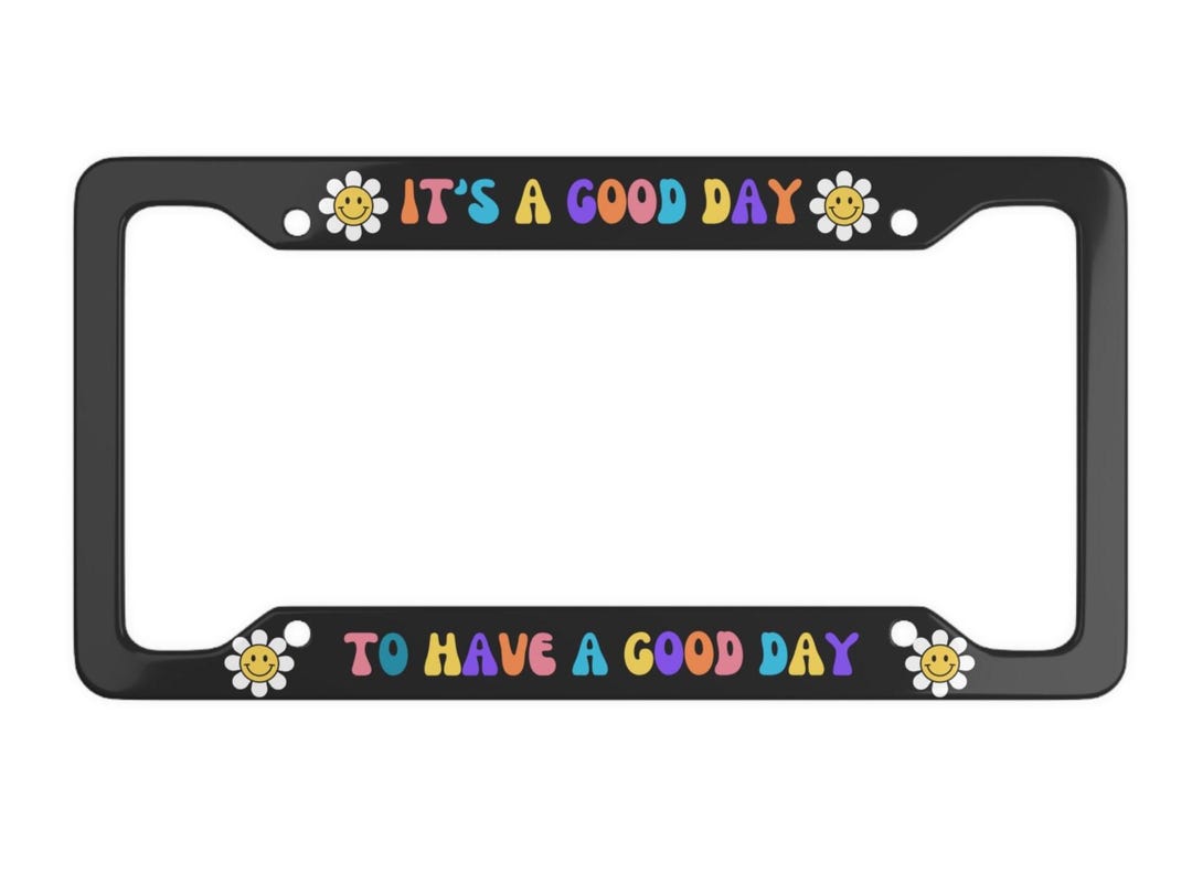 Its A Great Day License Plate Frame- Daisy License Plate Cover- Be ...