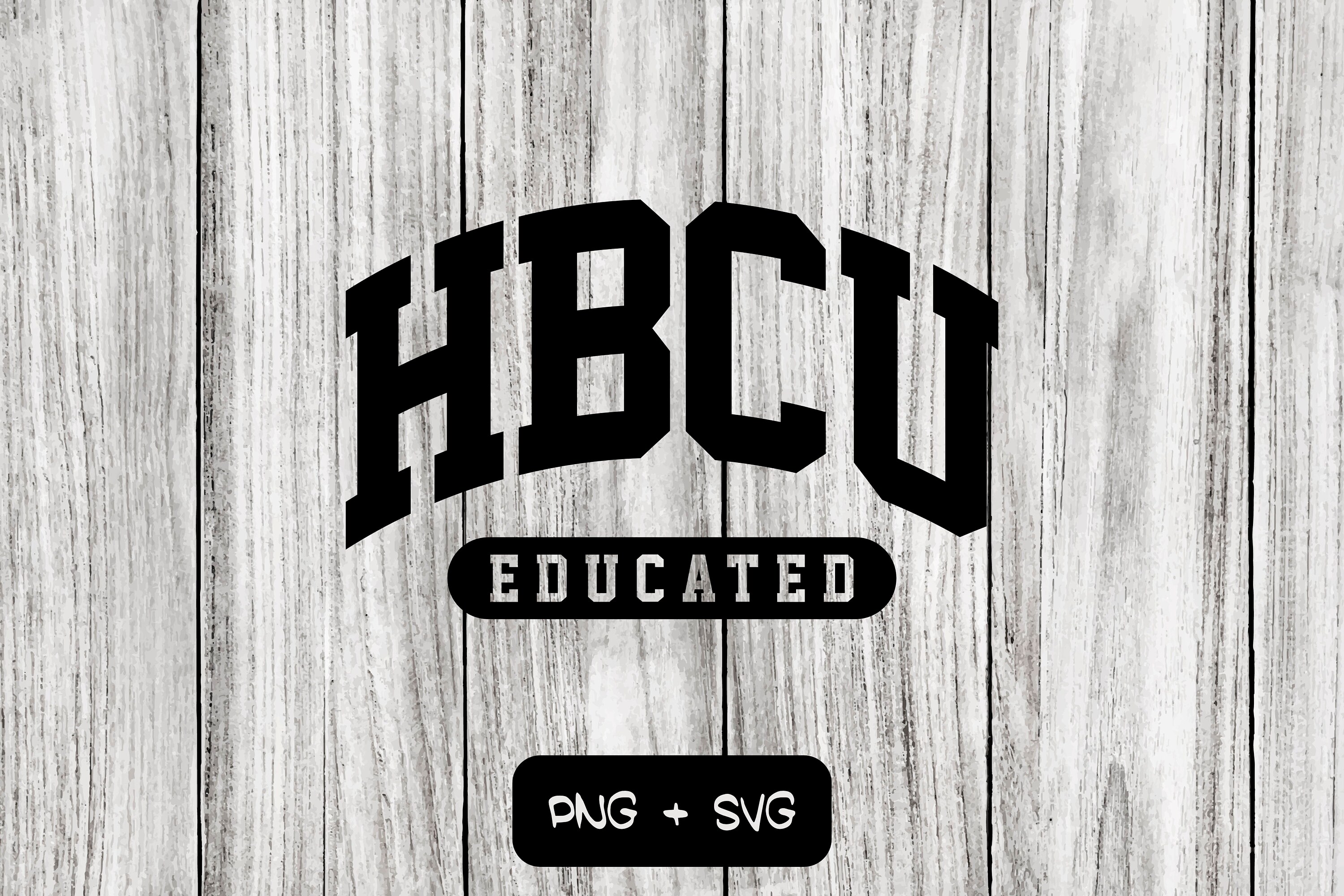 HBCU Educated SVG PNG Files - Instant Download - Etsy