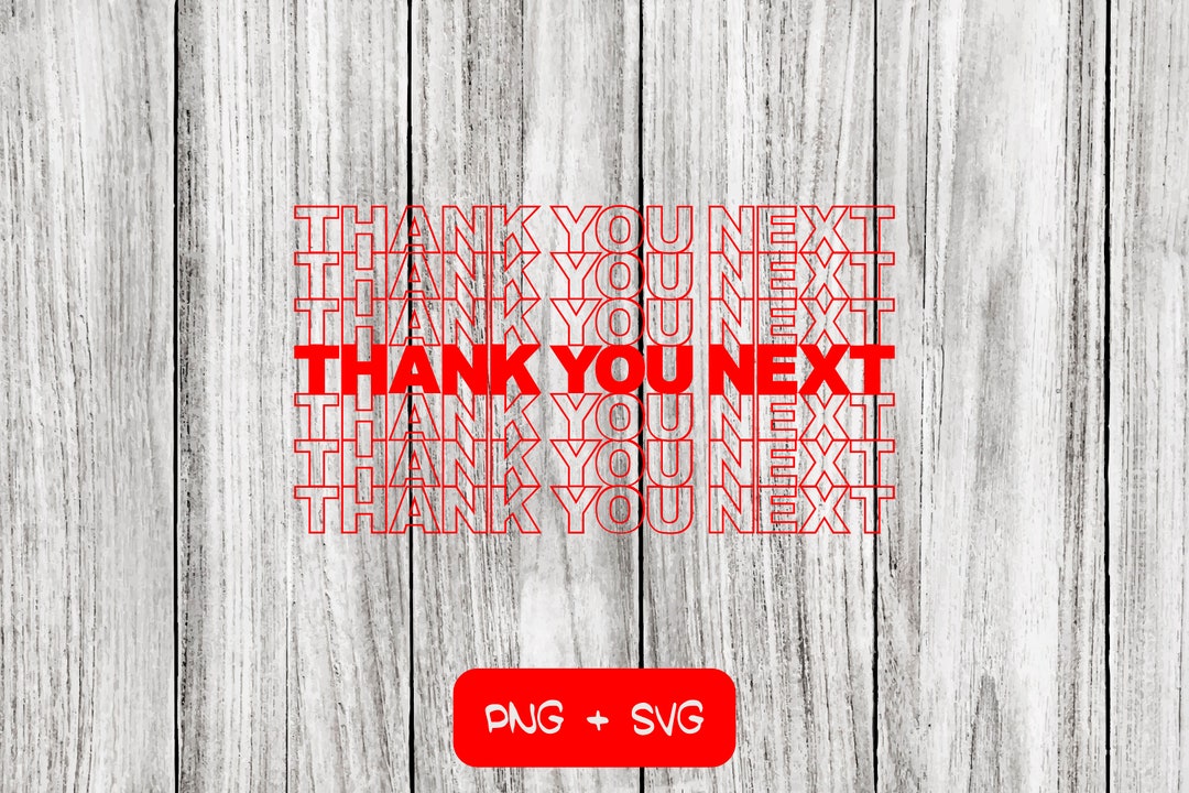 Thank You Next SVG PNG Files - Instant Download - Etsy