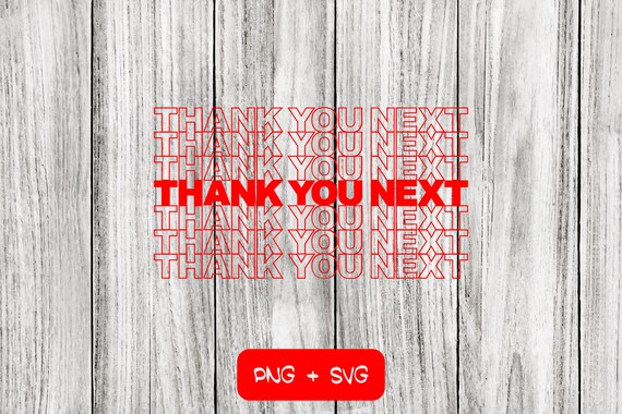 Thank You Next SVG PNG Files Instant Download - Etsy