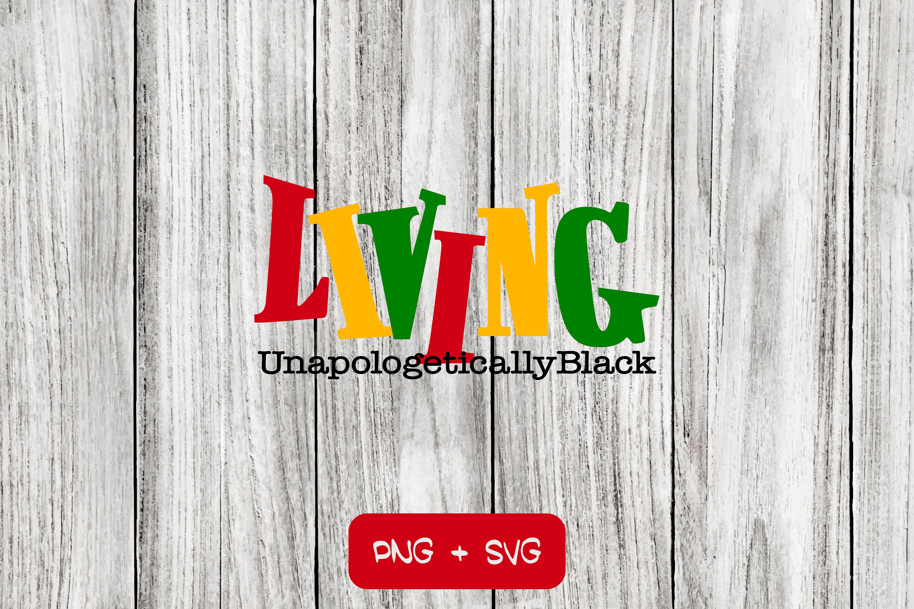 Living Unapologetically Black SVG PNG Files - Instant Download - Etsy