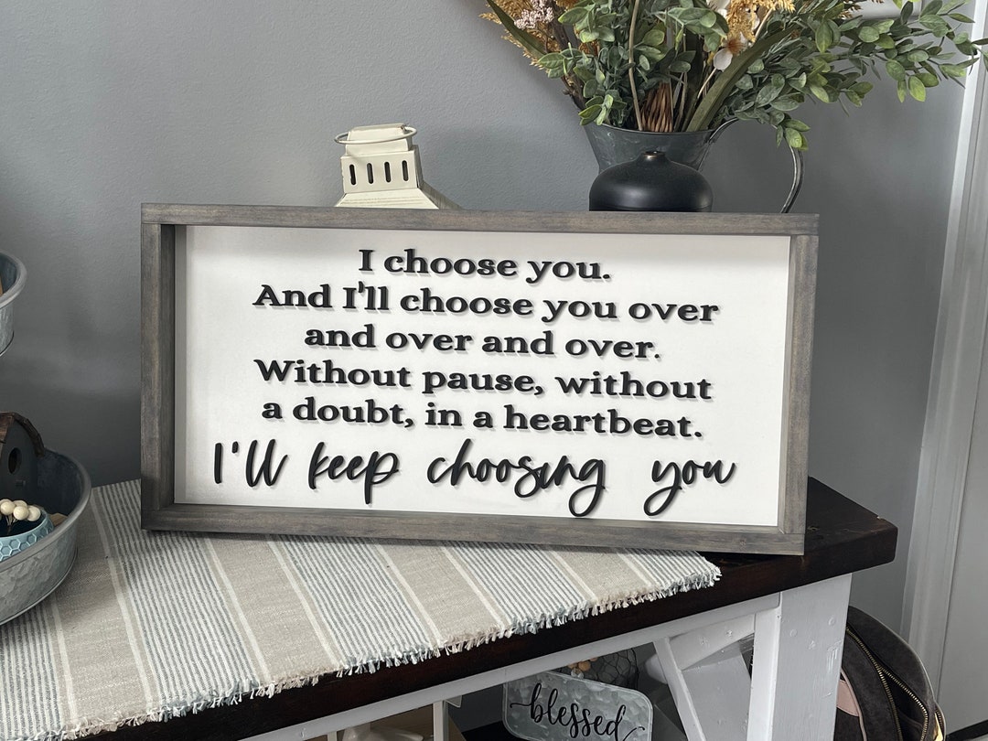I Choose You Farmhouse Sign /sign for Wedding/ Romantic Wedding Gift/ I ...