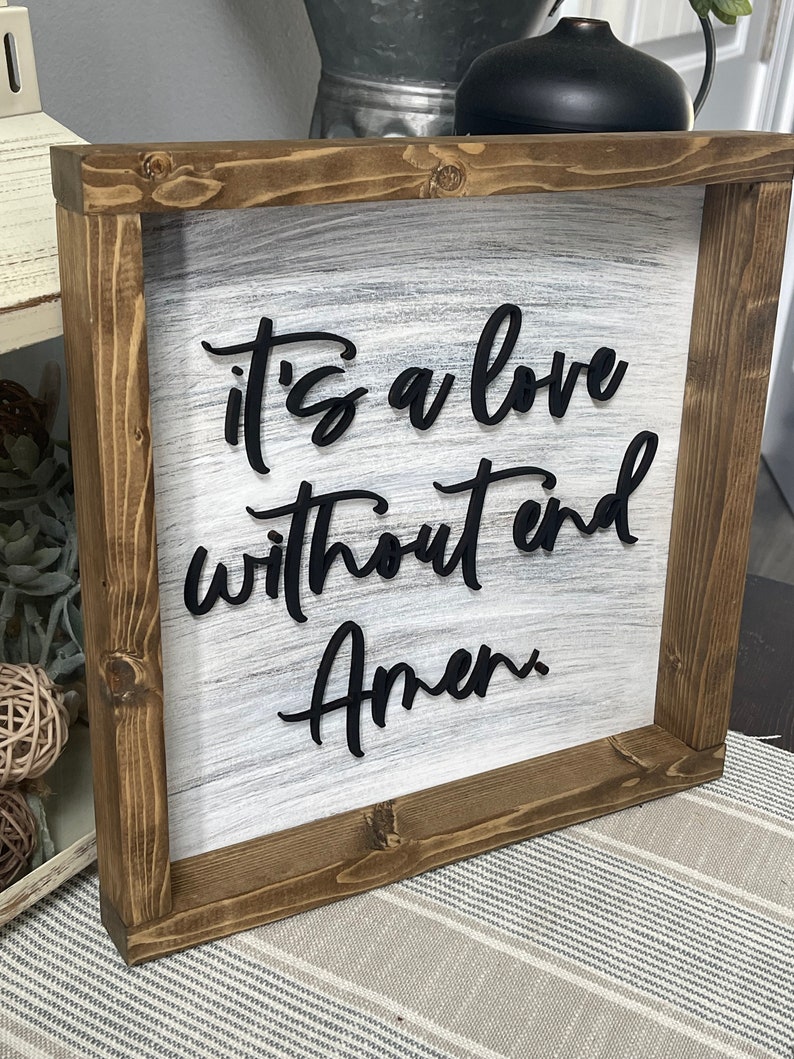 It's a Love Without End Amen Farmhouse Sign; Country Song Sign/ Wood ...