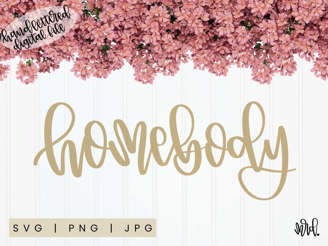 Homebody Svg Introvert Svg Stay Home Svg Indoorsy Svg Calligraphy Svg ...