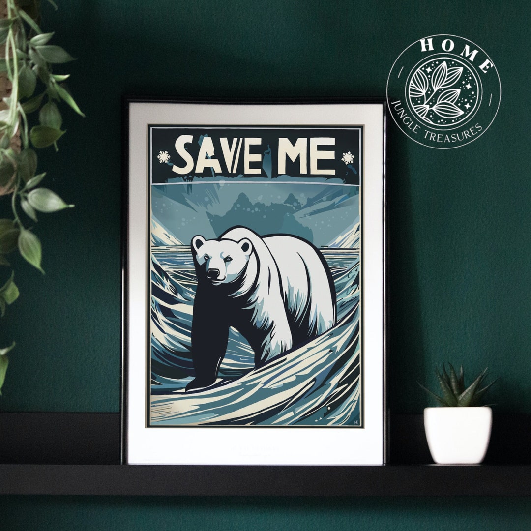 Polar Bear "save Me" Street Art Print, Climate Change Poster or ...