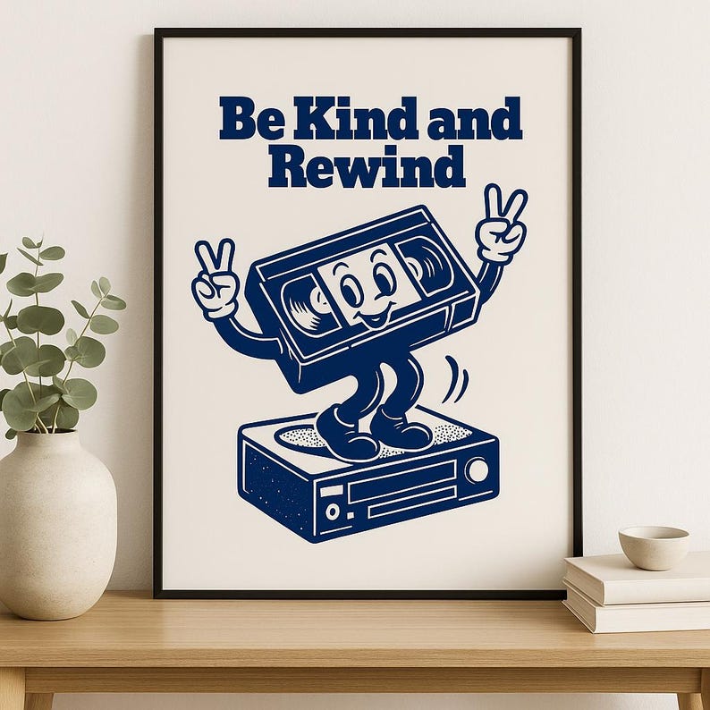 Be Kind and Rewind - Retro VHS Poster (digital Download - Etsy