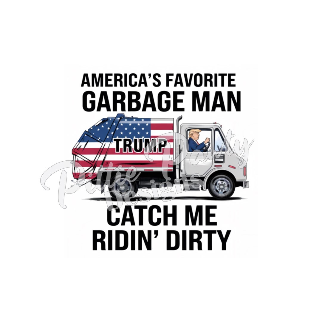 PNG Digital Download Trump Garbage Man American Flag Trash Truck Ridin ...