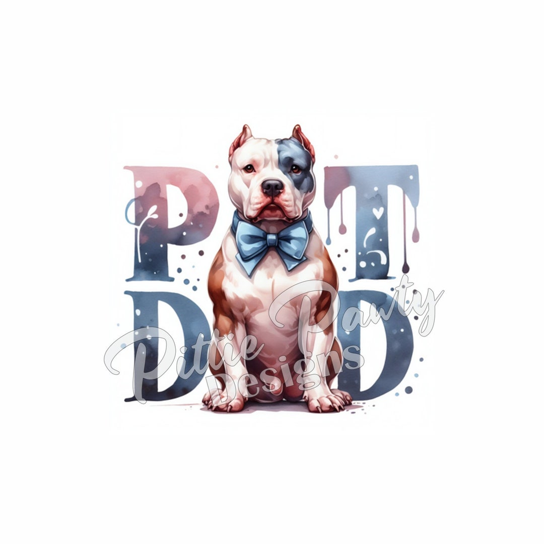PNG Digital Download - Watercolor Pit Dad Pitbull - Pit Bull Bully Dog ...
