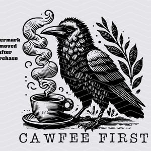 Coffee Humor PNG, Cawfee First Crow Sublimation Design Instant Download ...
