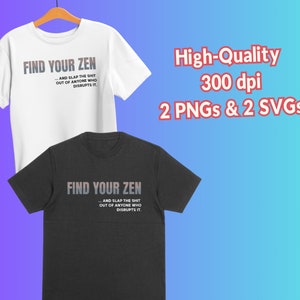Find Your Zen SVG, Sarcastic PNG Svg, Humor Sublimation Design ...