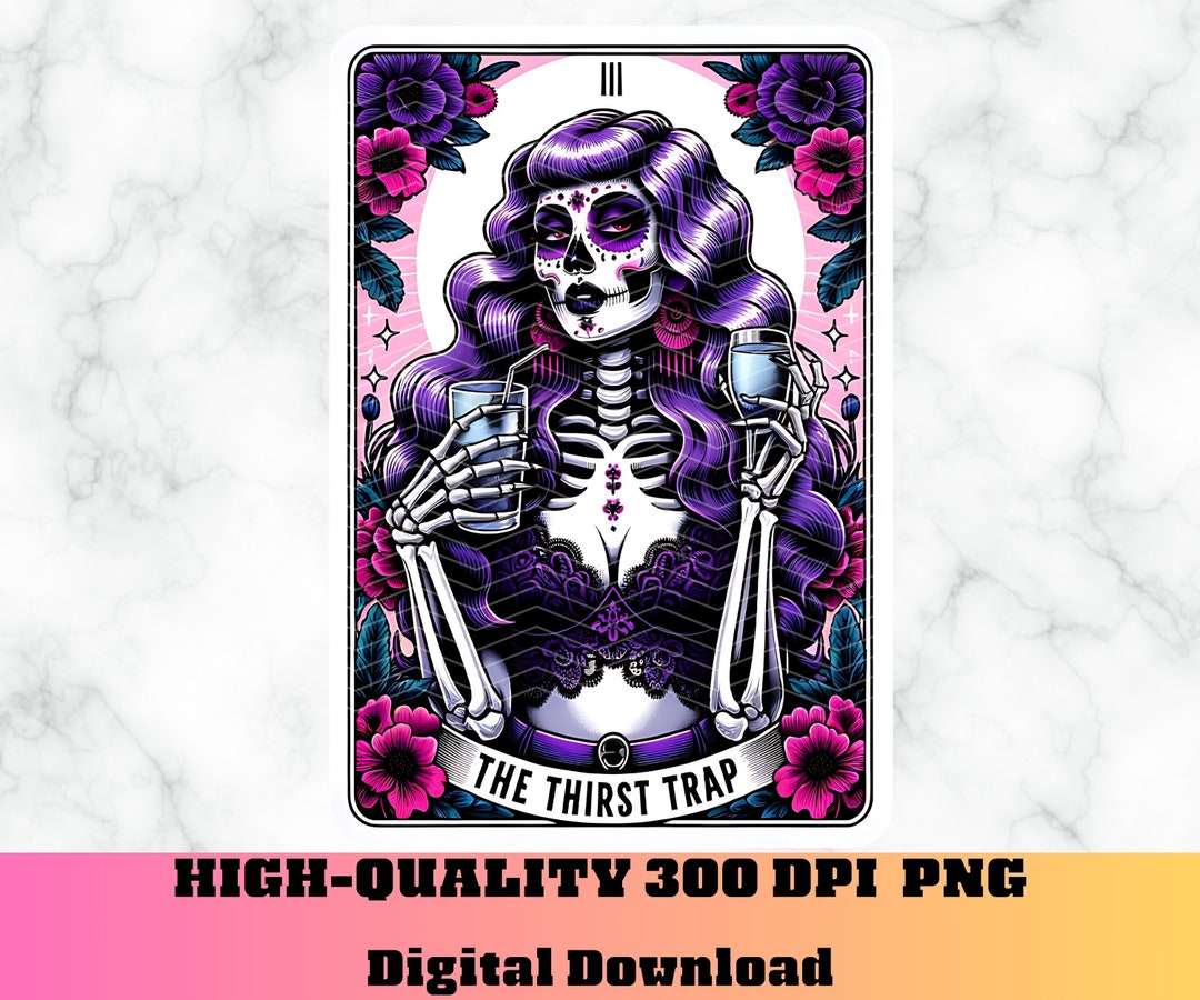 The Thirst Trap Tarot Card PNG, Funny Tarot Card Humor, Skeleton Woman Sublimation Design ...