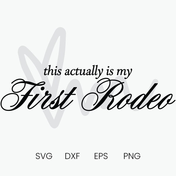 This Actually is My First Rodeo Svg - Etsy