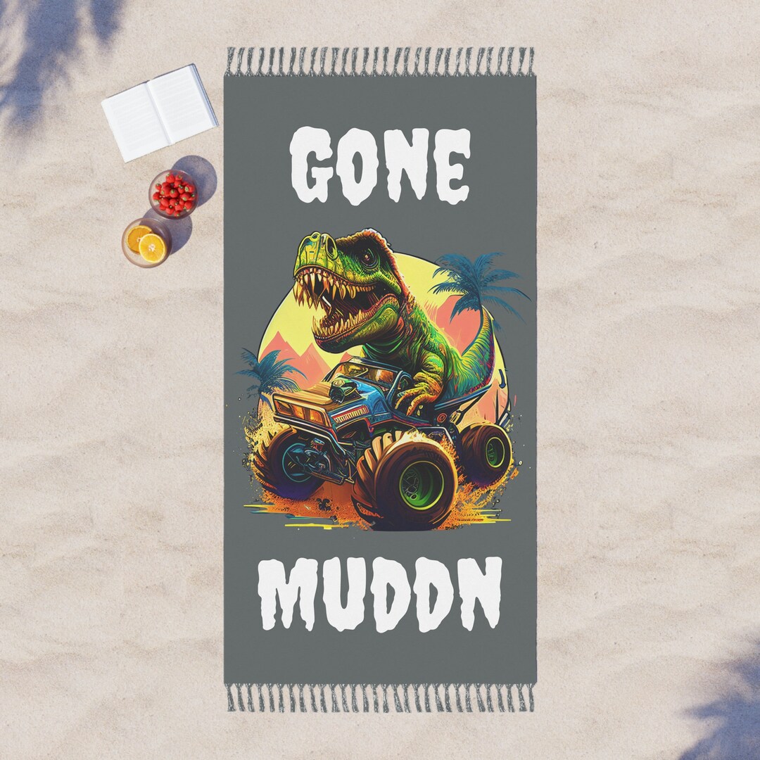 Gone Muddn T-rex Mudding in a Monster Truck Boho Beach Cloth - Etsy