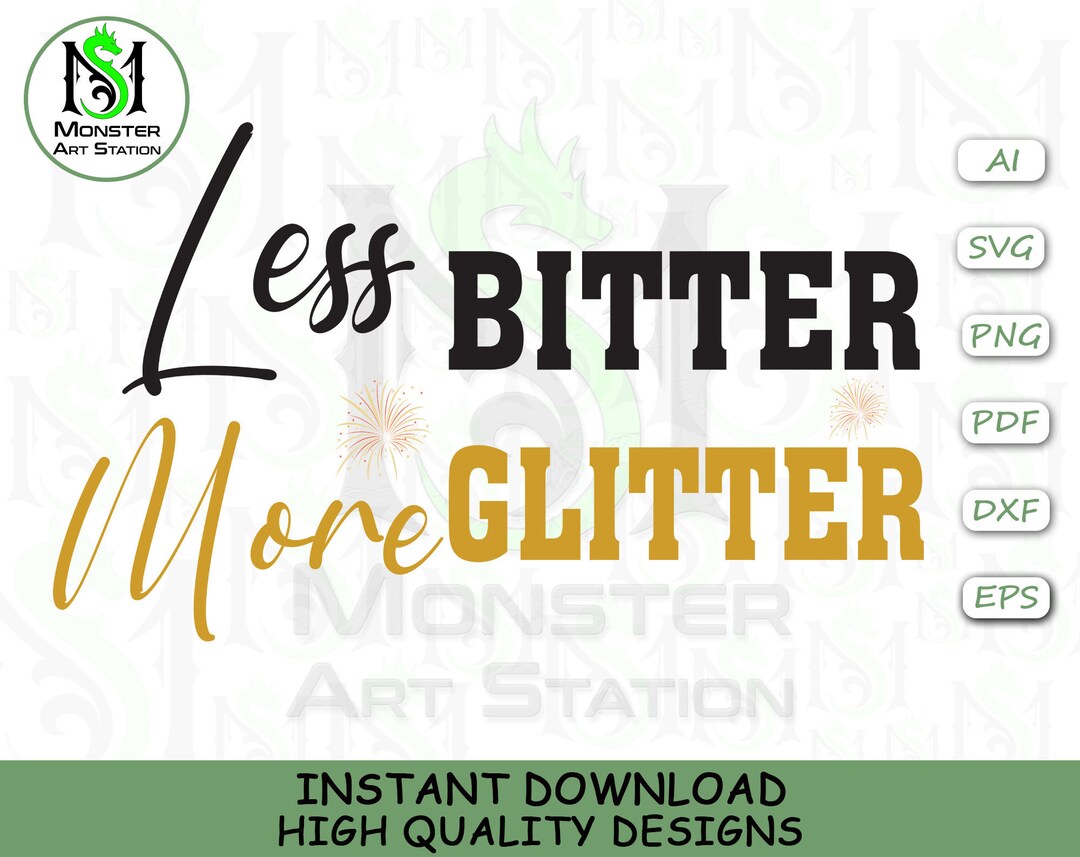 Less Bitter More Glitter Vector Svg Happy New Year Design - Etsy