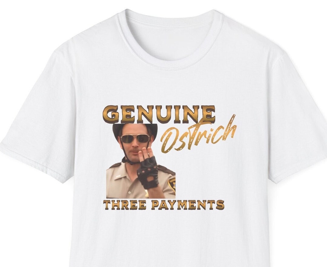Genuine Ostrich - Three Payments: New Boot Goofin' Tshirt - Etsy