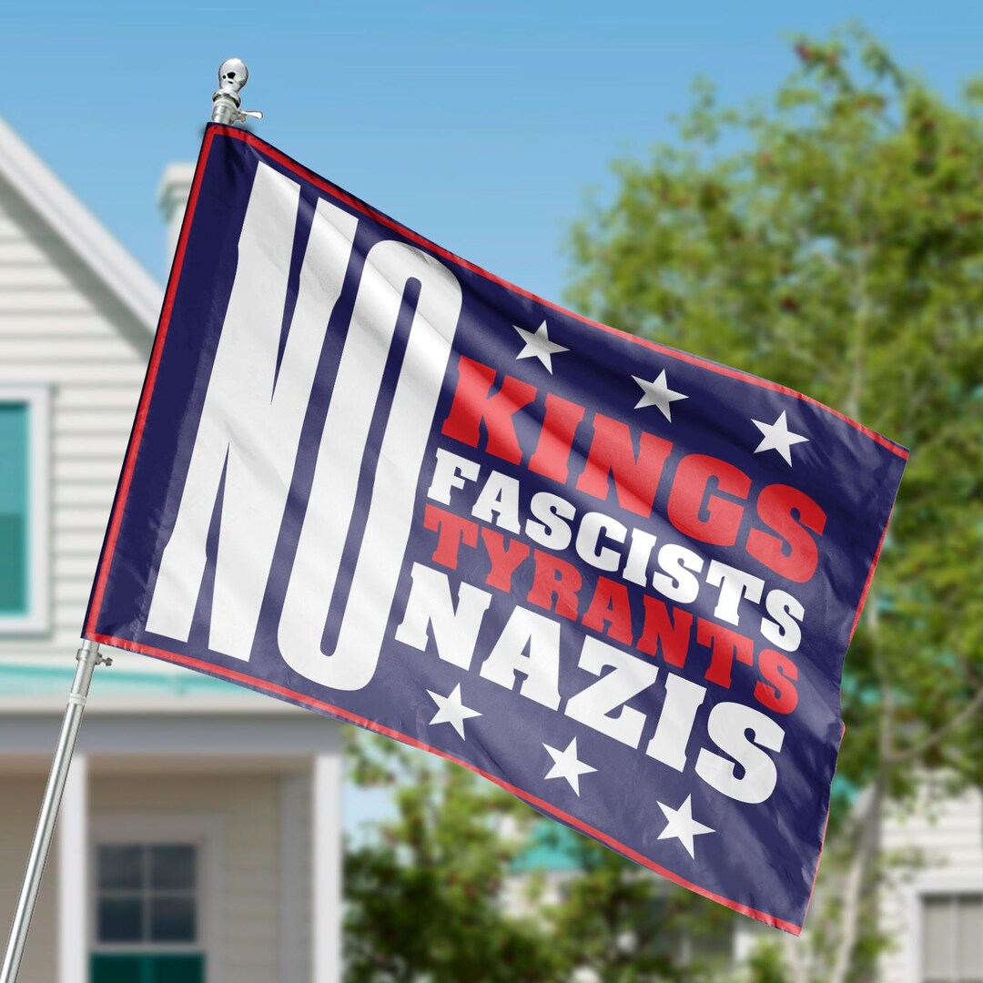 No Kings Fascists Tyrants Nazis Flag, Bold Patriotic Political Protest ...