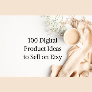 100 Digital Products to Sell on Etsy - Etsy