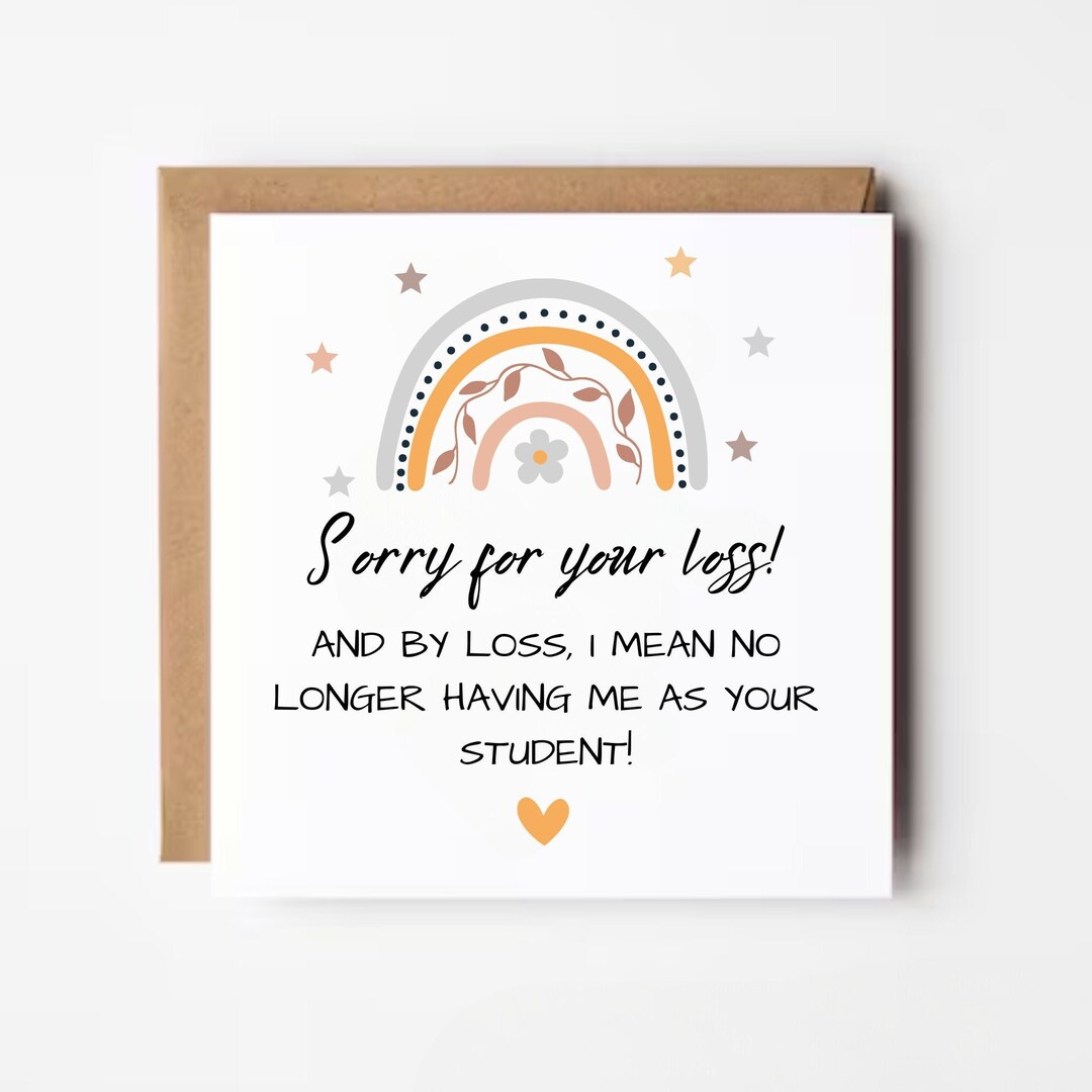Sorry for Your Loss, Funny Card, Leaving Card, Thank You, Teacher ...