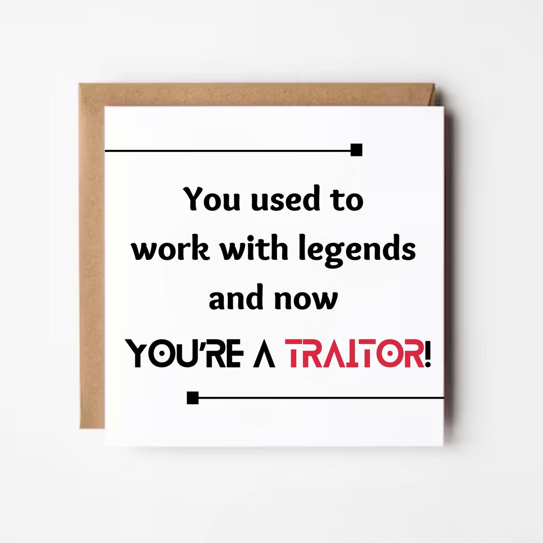 Funny New Job Card, You're A Traitor, New Career Card, Leaving Job Card ...