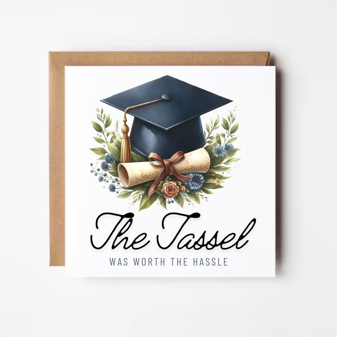 Funny Graduation Card, the Tassel Was Worth the Hassle, Card for ...
